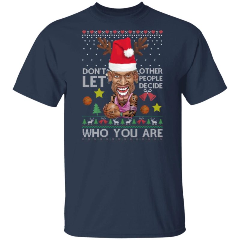Don't let other people decide who you are Dennis Rodman Quote Christmas ...