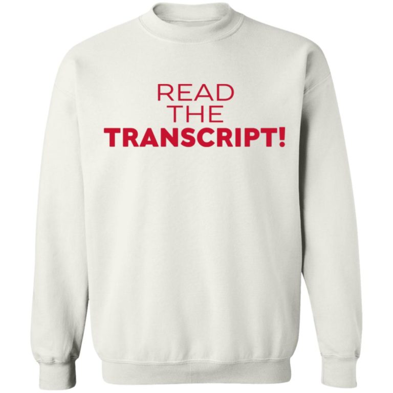 Donald Trump Read the Transcript Shirt Tank Hoodie Ls - Q-Finder ...