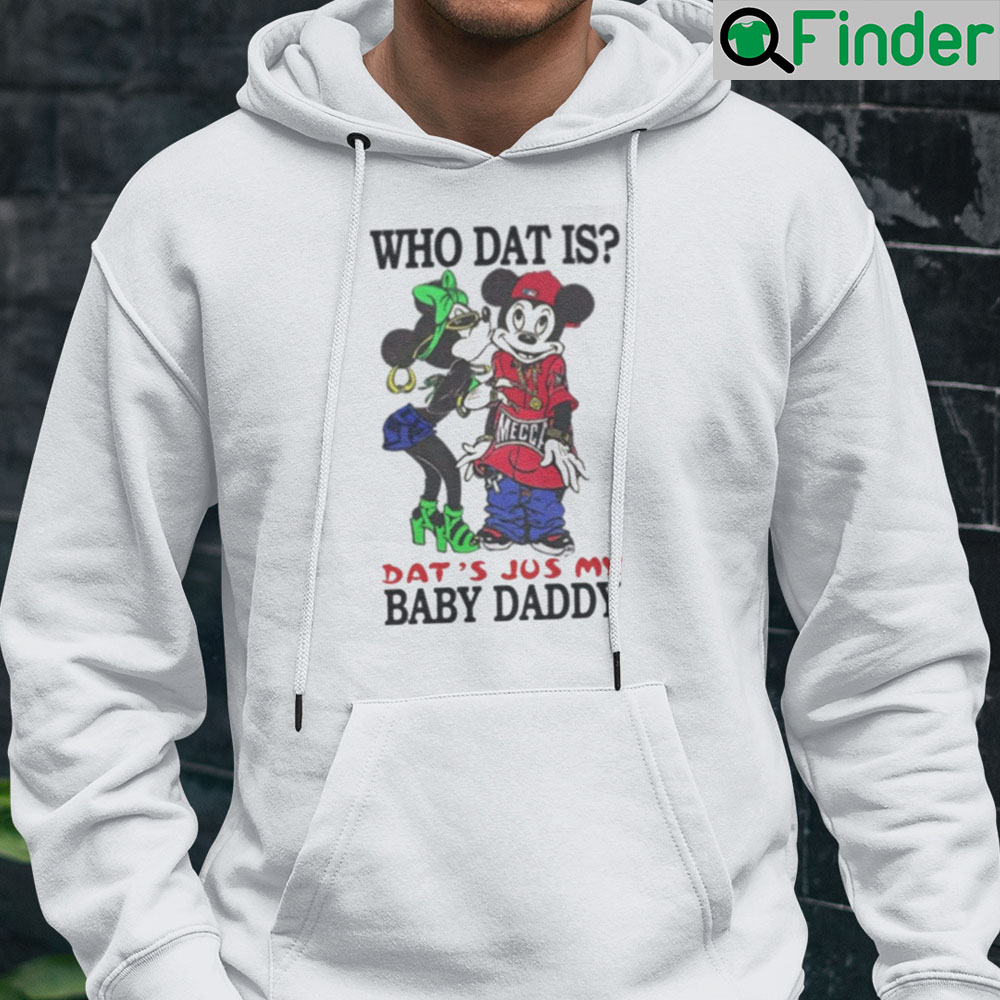 Who Dat Is Dats Jus My Baby Daddy Shirt Rihanna Rocks Cheeky ‘Baby ...
